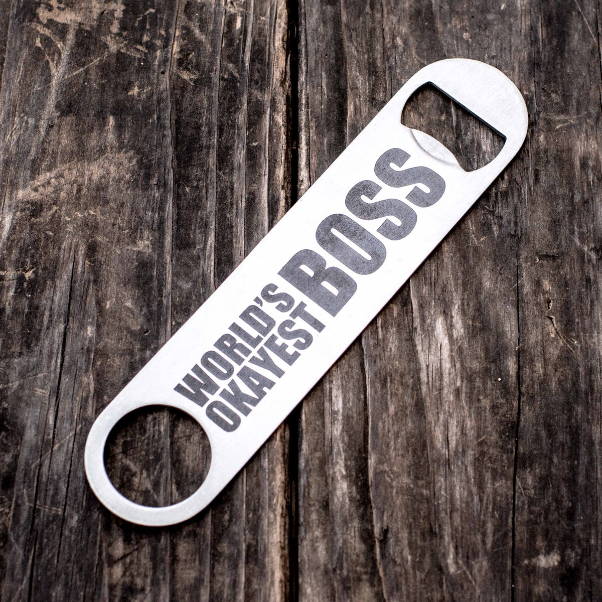 World's Okayest Boss- Bottle Opener – MythicPlasmaArt